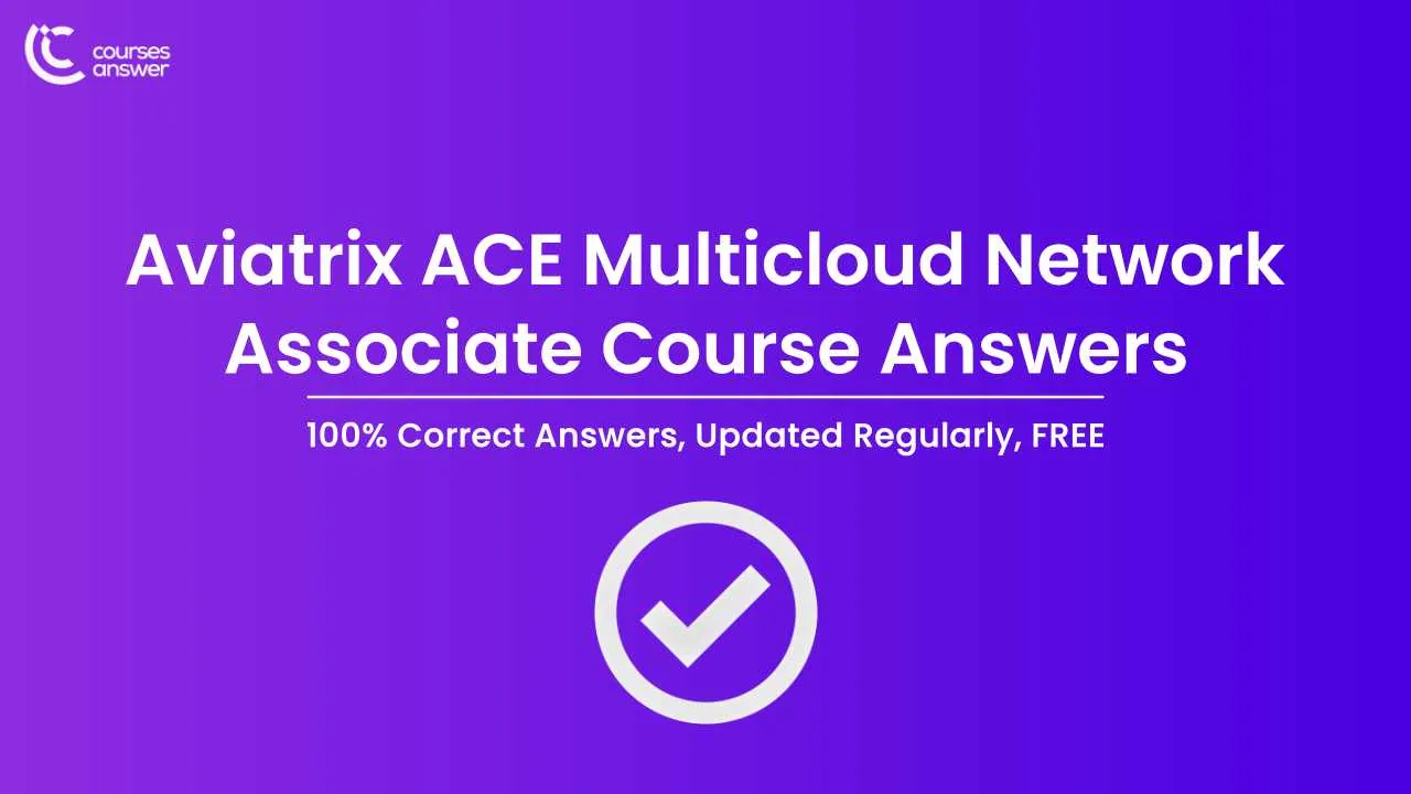 Aviatrix Ace Multicloud Network Associate Course Answers Aviatrix Certified Engineer Answers